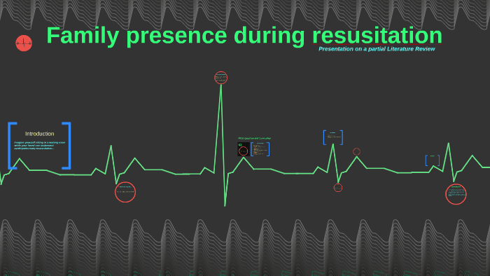 Family presence during resusitation by Rindi Appelman on Prezi