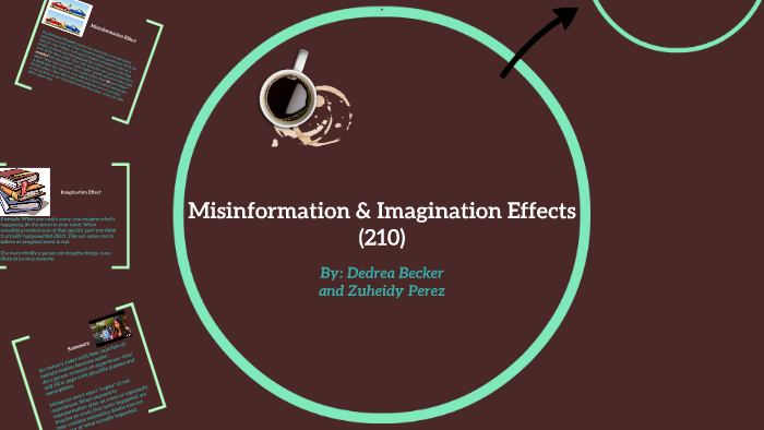 Misinformation & Imagination Effects by Dedrea Becker on Prezi