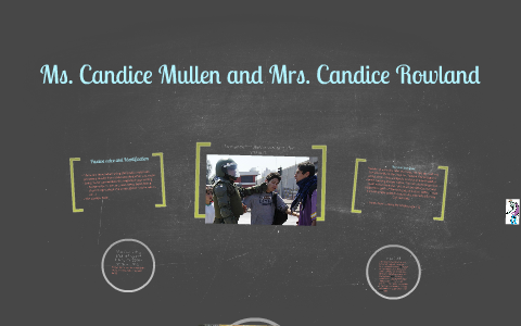 Ms. Candice Mullen and Ms. Candice Rowland by Candice Mullen on Prezi