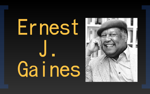 Ernest Gaines by Anna Henn on Prezi