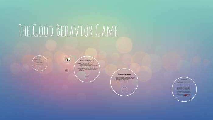 What is The Good Behavior Game? by on Prezi