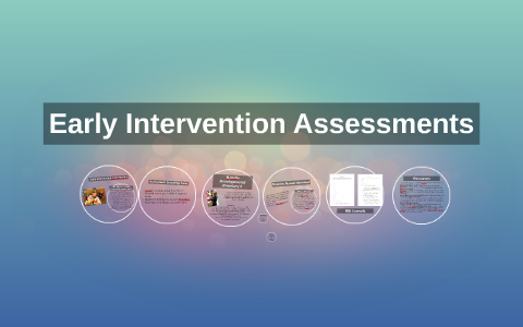 Early Intervention Assessments by Megan Wilson on Prezi