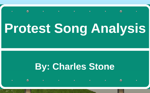 Protest Song Analysis by Charles Stone on Prezi