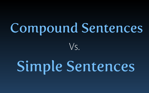 The Difference Between Compound and Simple Sentences by Amanda Waugh on ...