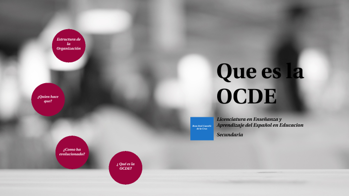 que es la ocde by rosa cruz on Prezi