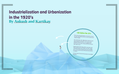Industrialization and Urbanization in the 1920's by Ankush Dasgupta on ...