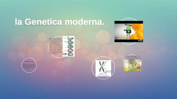 la Genetica moderna. by yamileth lopez on Prezi