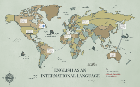 ENGLISH AS AN INTERNATIONAL LANGUAGE by JAIME GARCIA on Prezi