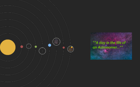 A day in the life of an Astronomer... by Madison Hope on Prezi