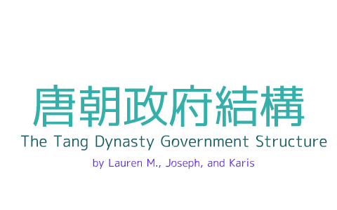Tang Government Structure by Lauren M on Prezi