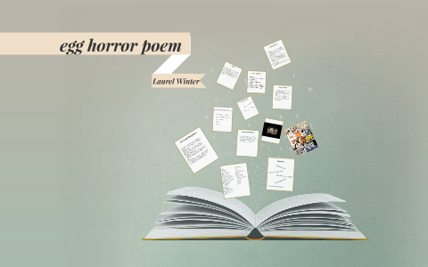 egg horror poem by Madalynne Siddons on Prezi