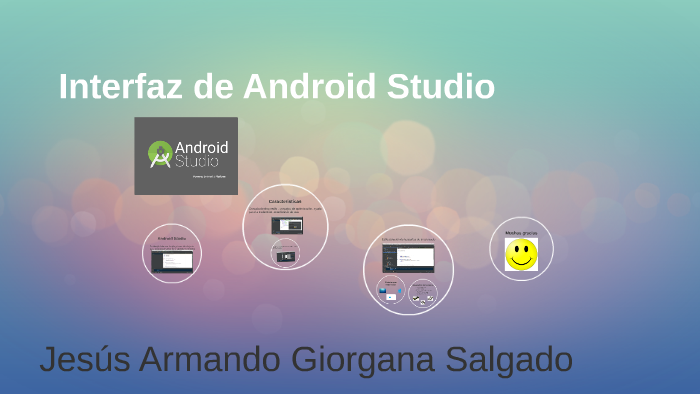 Interfaz de Android Studio by Armando Giorgana on Prezi