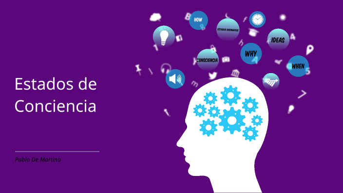 Estados de Consciencia by Pablo De Martino on Prezi