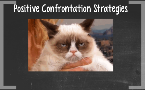 Positive Confrontation Strategies by Jamie Opdyke on Prezi