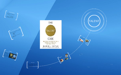 The Talent Code by Daniel Martinez on Prezi