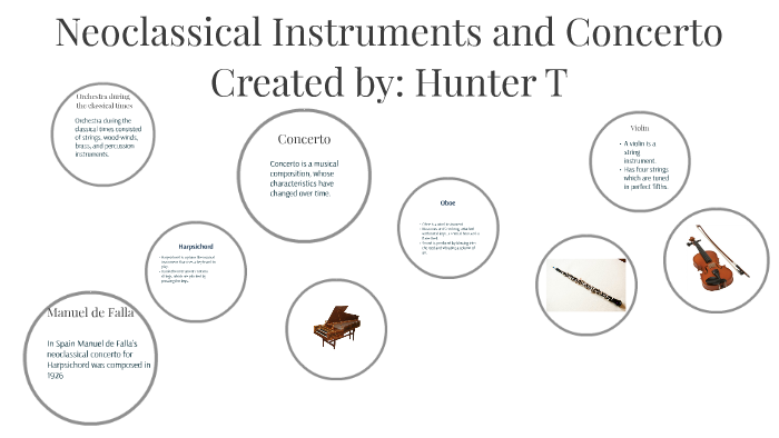 Neoclassical instruments and concerto by Hunter T. on Prezi
