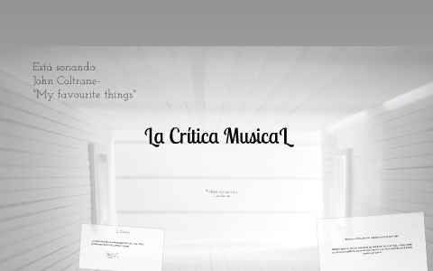 La Crítica MusicaL by LuisDavid GarciaDelgado on Prezi