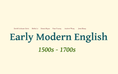 Early Modern English by Bobby Le on Prezi