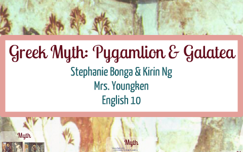 Greek Myth: Pygmalion & Galatea by Stephanie Bonga on Prezi