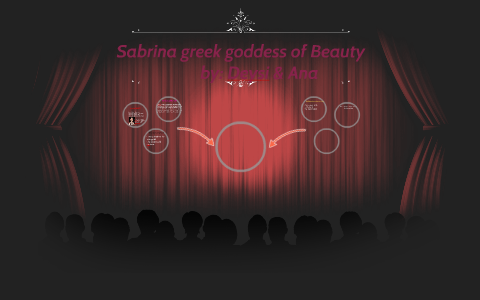 Sabrina greek goddess of Beauty by Ana Matthias on Prezi