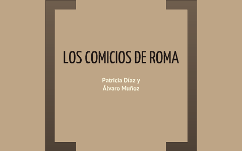 Los comicios de Roma by Álvaro Muñoz on Prezi