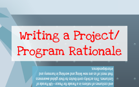 Writing a Project Rationale by mark jefferson denoso on Prezi