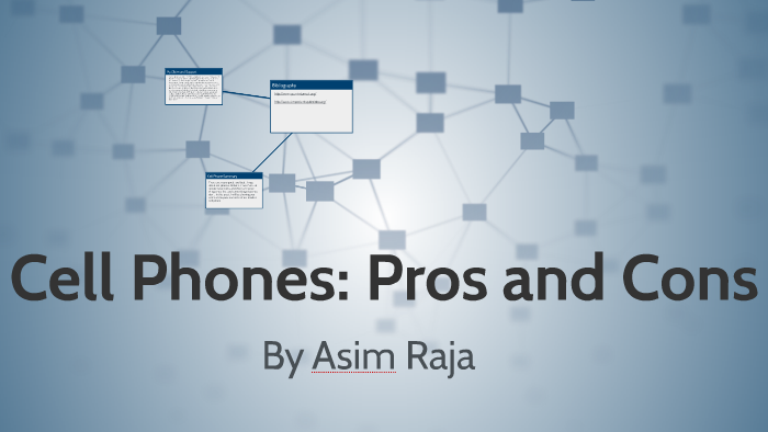 Cell Phones: Pros and Cons by Asim Raja on Prezi