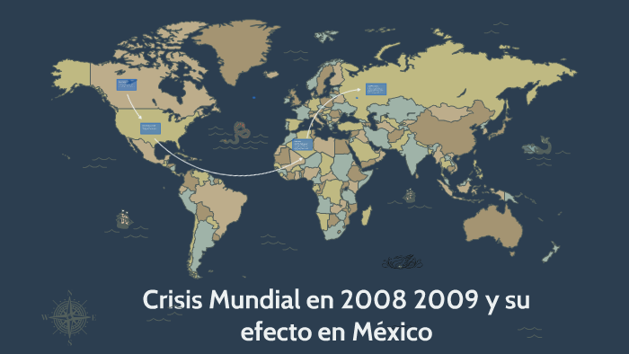 Crisis Mundial en 2008 2009 y su efecto en Mexico by Jose Ramon ...