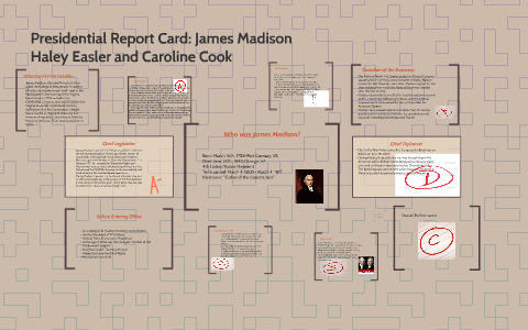 Presidential Report Card: James Madison by Haley Easler on Prezi
