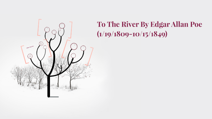 TO THE RIVER BY EDGAR ALLAN POE (1/19/1809-10/15/1849) by Keng Xiong on ...