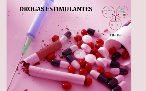 DROGAS ESTIMULANTES by Belén García Saura on Prezi