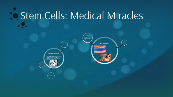 Stem Cells: Medical Miracles by melissa zion on Prezi