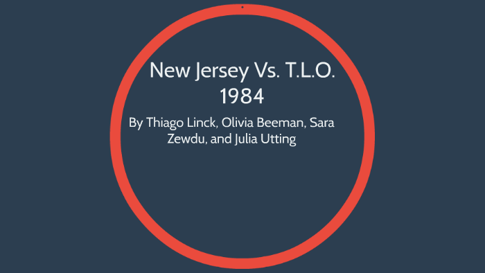 New Jersey v. T.L.O, 1984 by Leo Silva on Prezi