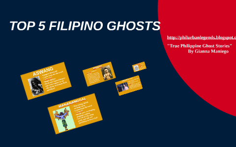 TOP 5 FILIPINO GHOSTS by Tanya Lim on Prezi