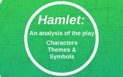 Hamlet: Themes, symbols and meanings by Carl Burström on Prezi