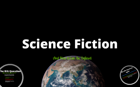 How Can We Define Science Fiction? by Bridget Diepstra on Prezi