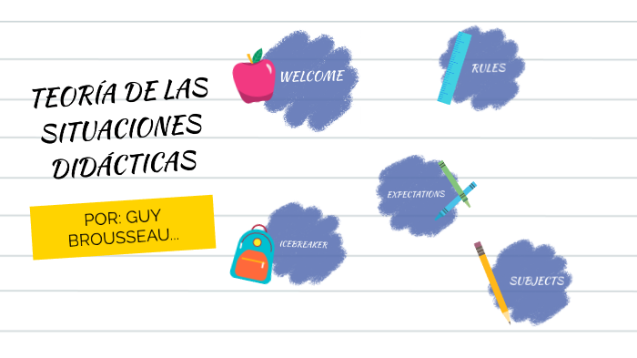 GUY BROUSSEAU Y SU TEORIA DE LAS SITUACIONES DIDACTICAS. by Johsue ...