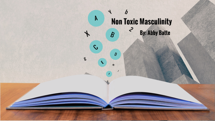 non toxic masculinity by abby batte on Prezi