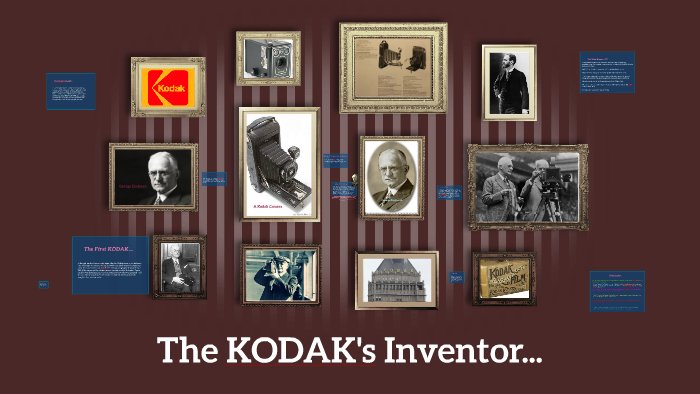The KODAK's Inventor... by Nancy Rigney on Prezi