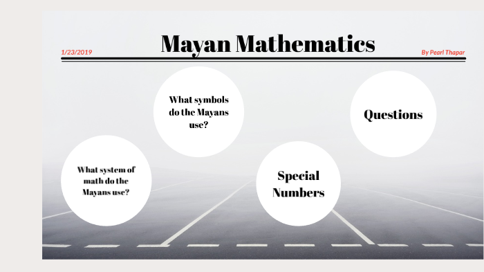 Mayan Mathematics by Pearl Thapar on Prezi