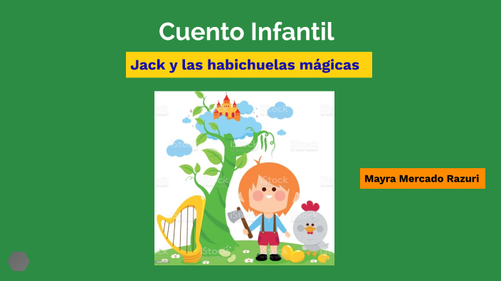 Jack y las habichuelas mágicas by Mayra Mercado Rázuri on Prezi