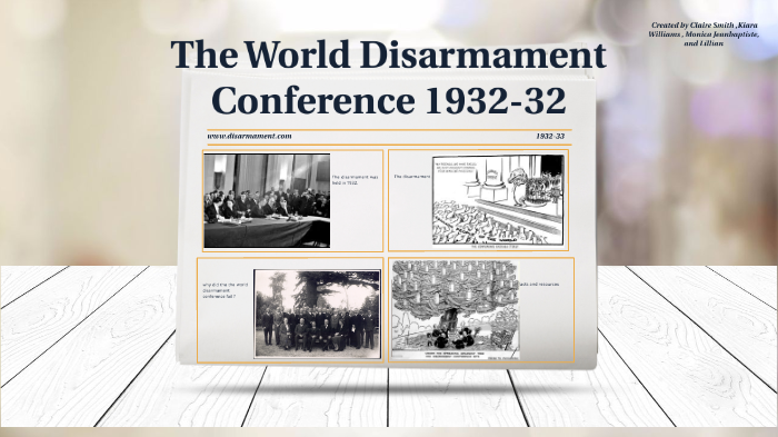 the disarmament conference by claire smith on Prezi