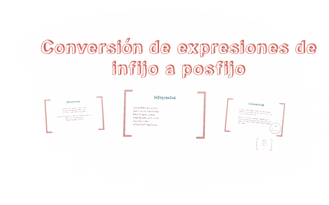 conversion de expresiones de infijo a posfijo by silvia fernandez on Prezi