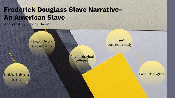 Frederick Douglass Slave Narrative Analysis by Hayley Baldoz on Prezi