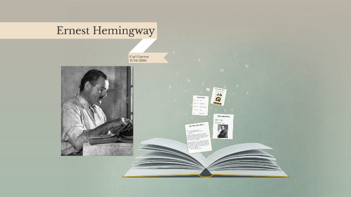 Ernest Hemingway by Carl Garvey on Prezi