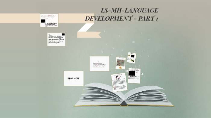 LS-MH- CH. 9-LANGUAGE DEVELOPMENT- PART 1 by Linda Olson on Prezi