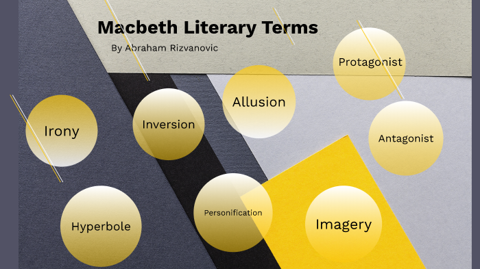 macbeth literary terms by ABRAHAM RIZVANOVIC on Prezi