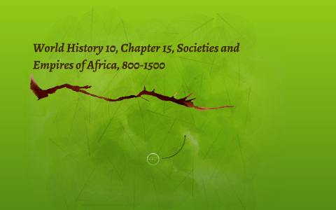 World History 10, Chapter 15, Societies and Empires of Afric by ...