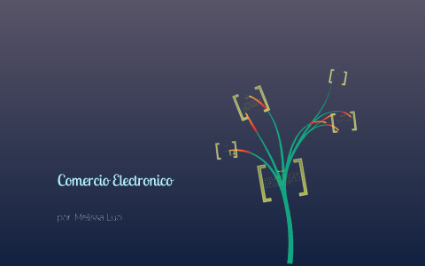 Comercio Electronico by Melissa Luo on Prezi