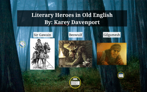 Literary Heroes in Old English by Karey Davenport on Prezi